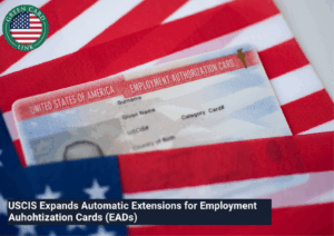 USCIS Expands Automatic EAD Extensions: What Renewal Applicants Need to ...